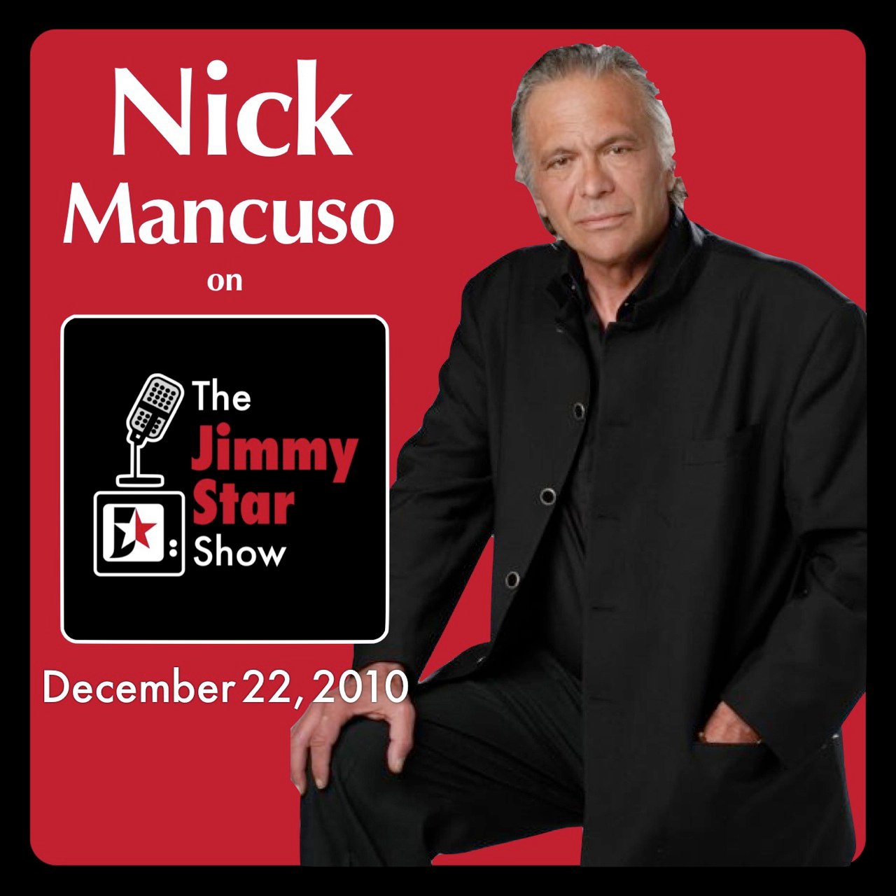Acclaimed Actor Nick Mancuso on “The Jimmy Star Show” December 22, 2010 ...